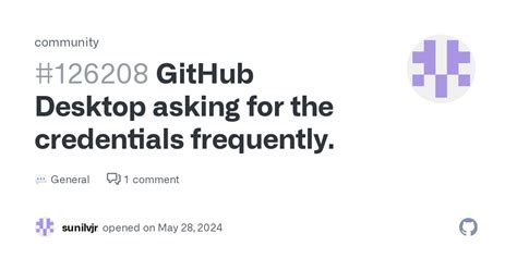 Github Desktop Asking For The Credentials Frequently Community Discussion Github