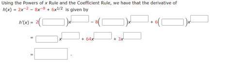 solved using the powers of x rule and the coefficient rule