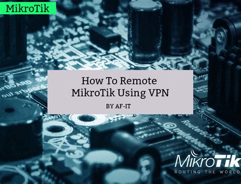 How To Remote Mikrotik Using Vpn ~ Af It