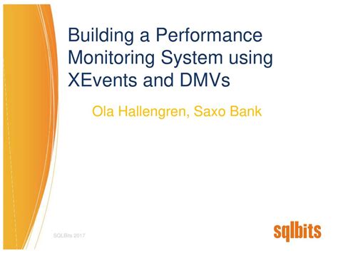 building a performance monitoring system using xevents and dmvs ppt