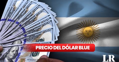 Dólar Blue Hoy Minuto A Minuto Cuanto Cotizó El Dolar Blue Hoy Lunes