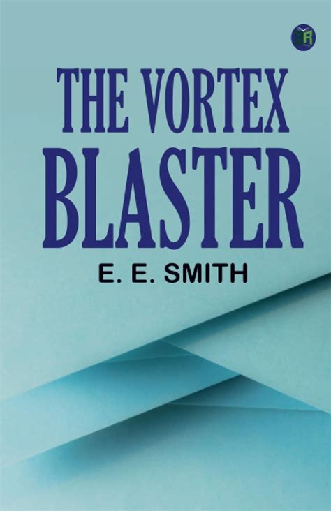 The Vortex Blaster E E Smith 9789361085390 Books