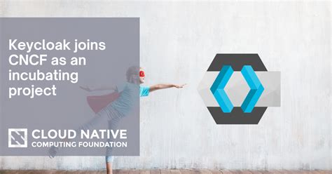 Keycloak Joins Cncf As An Incubating Project Cncf