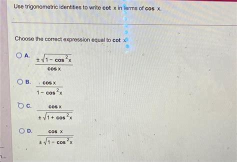 Solved Use Trigonometric Identities To Write Cot X In Terms Chegg Com