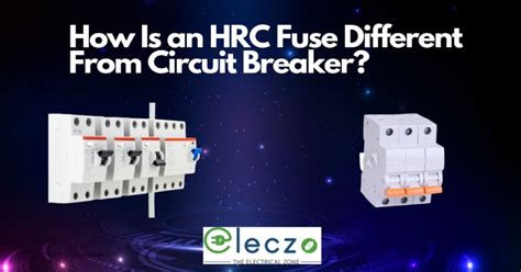 How Is An HRC Fuse Different From Circuit Breaker Eleczo Blog Helping Guide For Home