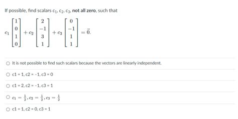 solved if possible find scalars c1 c2 c3 not all zero