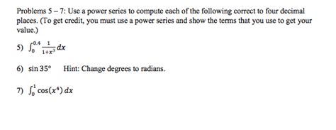 Solved Problems Use A Power Series To Compute Each Of Chegg