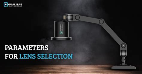 parameters for lens selection important lens selection criteria