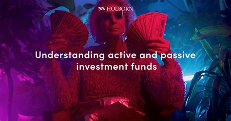 Investment Funds Active Vs Passive Holborn Assets