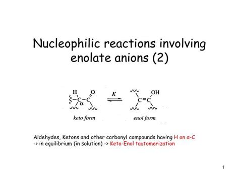 Ppt Nucleophilic Reactions Involving Enolate Anions 2 Powerpoint Presentation Id 2683608