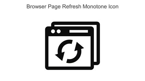 Browser Page Refresh Monotone Icon In Powerpoint Pptx Png And Editable