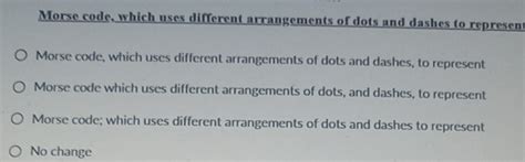 solved morse code which uses different arrangements of dots and