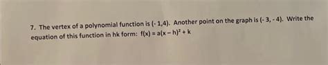 Solved 7 The Vertex Of A Polynomial Function Is −1 4