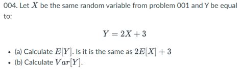 004 Let X Be The Same Random Variable From Problem