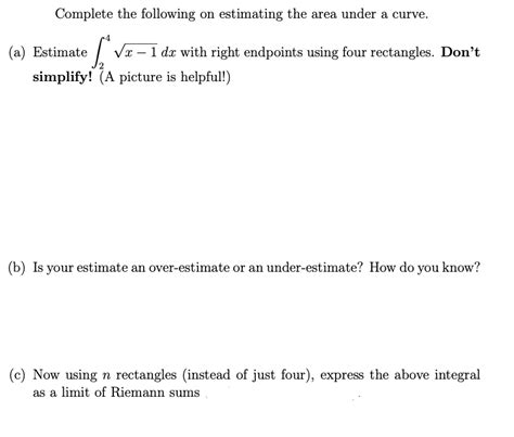 Solved Complete The Following On Estimating The Area Under A Chegg