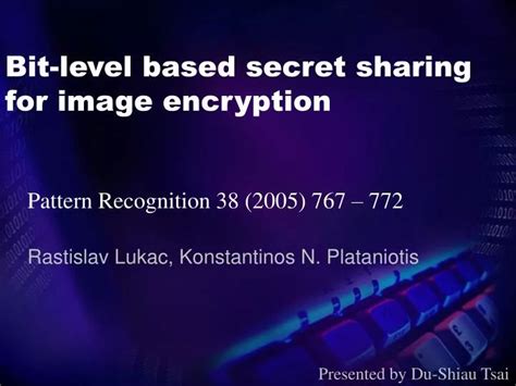 Ppt Bit Level Based Secret Sharing For Image Encryption Powerpoint