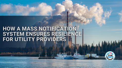 Mass Notification System Ensuring Resilience For Utilities