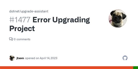 Error Upgrading Project · Issue 1477 · Dotnetupgrade Assistant · Github