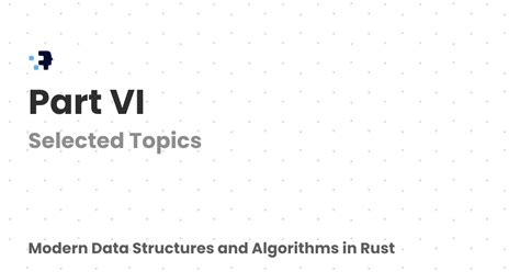 Part Vi Modern Data Structures And Algorithms In Rust