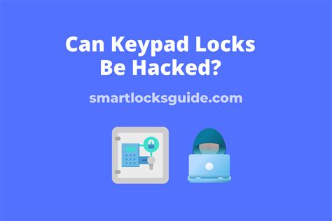 Can Keypad Locks Be Hacked How Secure Are They Smart Locks Guide