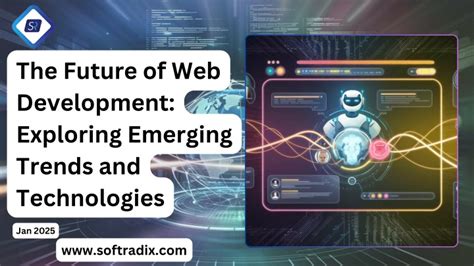 Ppt The Future Of Web Development Exploring Emerging Trends And Technologies Softradix