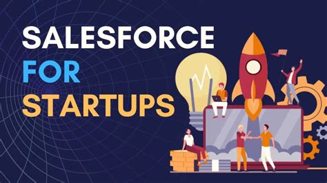 How Salesforce For Startups Streamline Operations For Maximum Impact