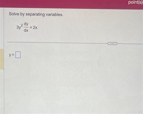 solved solve by separating variables 3y2dxdy 2x y