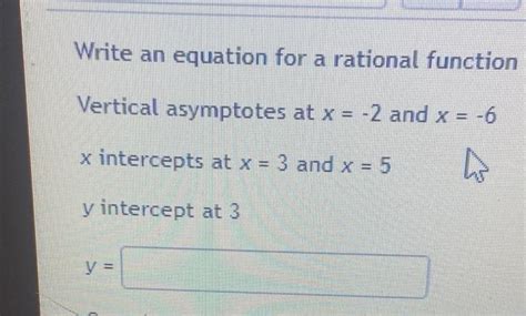 Solved Write An Equation For A Rational Function Vertical