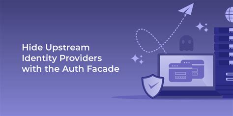Create A Static Proxy With Auth Facade Pattern In Laravel