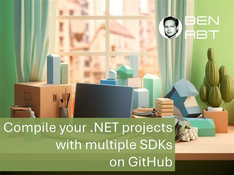 Compile Your Net Projects With Multiple Sdks On Github Ben Abt