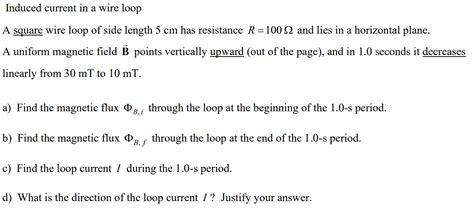 Solved Induced Current In A Wire Loop A Square Wire Loop Of Chegg
