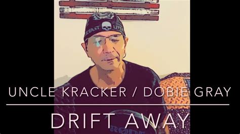Drift Away By Uncle Kracker Dobie Gray Vocal Cover By Jerz Youtube