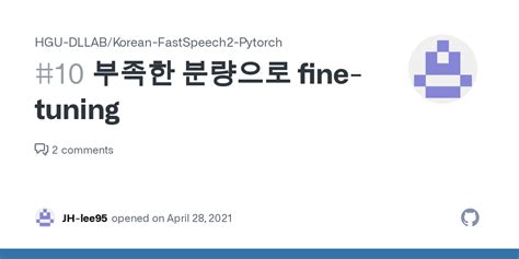 부족한 분량으로 fine tuning · issue 10 · hgu dllab korean fastspeech2 pytorch