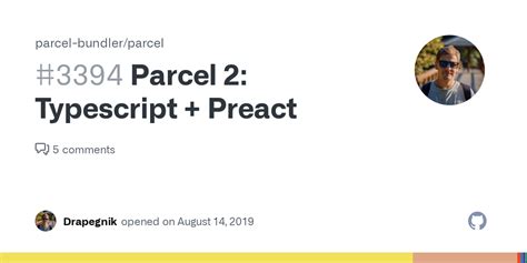 Parcel 2 Typescript Preact · Issue 3394 · Parcel Bundlerparcel