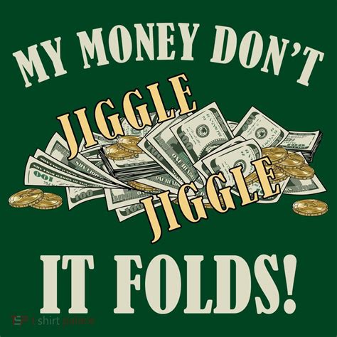 My Money Dont Jiggle Jiggle It Folds Gold Funny Meme Cooling
