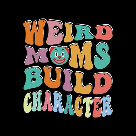 Premium Vector Retro Wavy Weird Moms Build Character Typography T