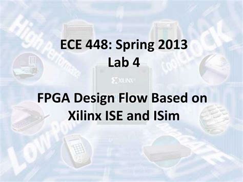 Ppt Ece 448 Spring 2013 Lab 4 Fpga Design Flow Based On Xilinx Ise