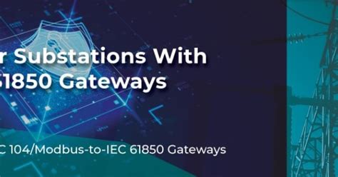 Retrofit Your Substations With Moxa Secure Iec 61850 Gateways Manuauto