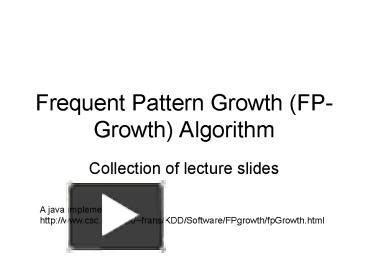 Frequent Pattern Growth FPGrowth Algorithm Presentation Free To View