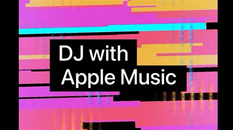 Apple Announces Dj With Apple Music Integrated Dj Experience With