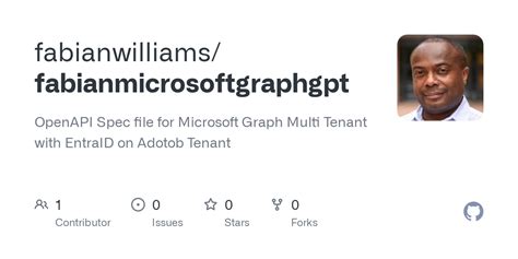 Github Fabianwilliamsfabianmicrosoftgraphgpt Openapi Spec File For
