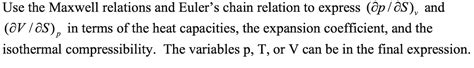 Solved Use The Maxwell Relations And Eulers Chain Relation