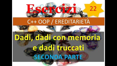 esercizi c ita 22 oop ereditarietà dadi dadi con memoria e dadi truccati 2 youtube