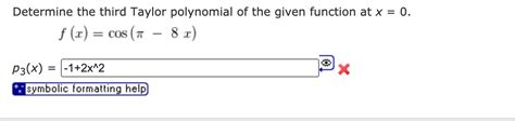 solved determine the third taylor polynomial of the given
