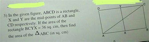 In The Given Figure ABCD Is A Rectangle X And Y Are The Mid Points Of AB And CD