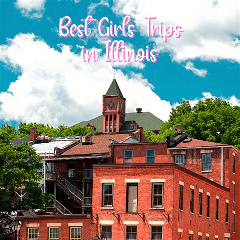 Best Places For A Girls Getaway In Illinois