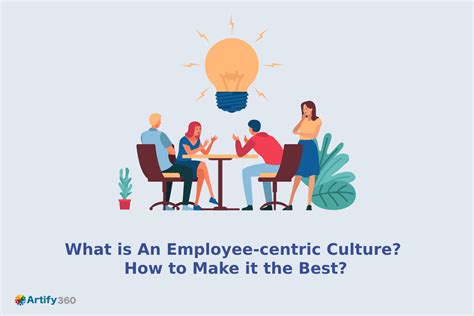 What Is An Employee Centric Culture How To Make It The Best