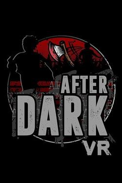 How Long Is After Dark Vr Howlongtobeat