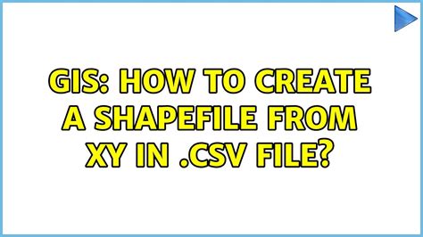 gis how to create a shapefile from xy in csv file youtube