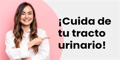 Infección Urinaria ¿qué Es Causas Efectos Y Tratamiento Preventivo